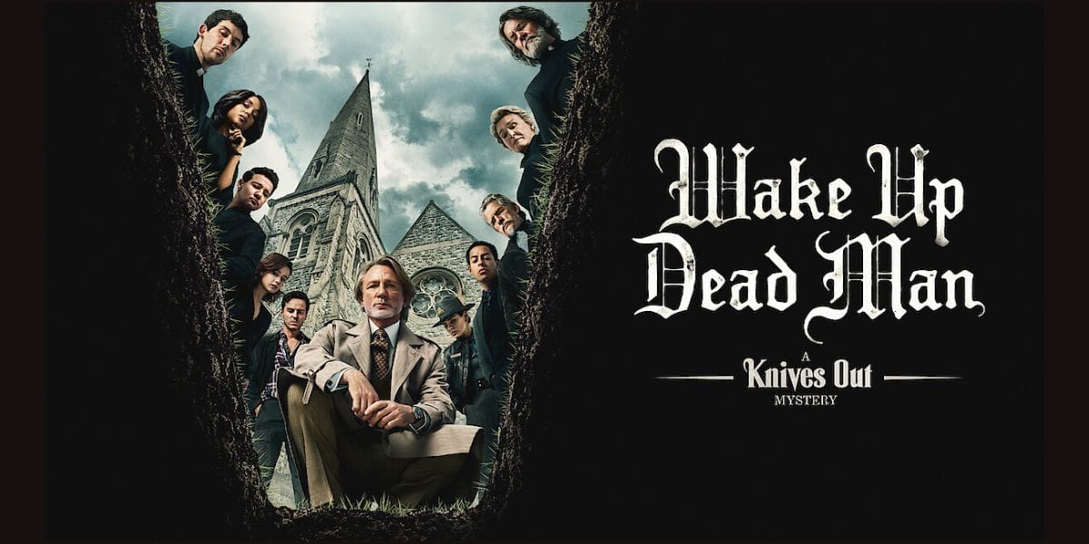 Wake Up Dead Man Cast 2025 – Amazing Story, Trailer, Cast List ...