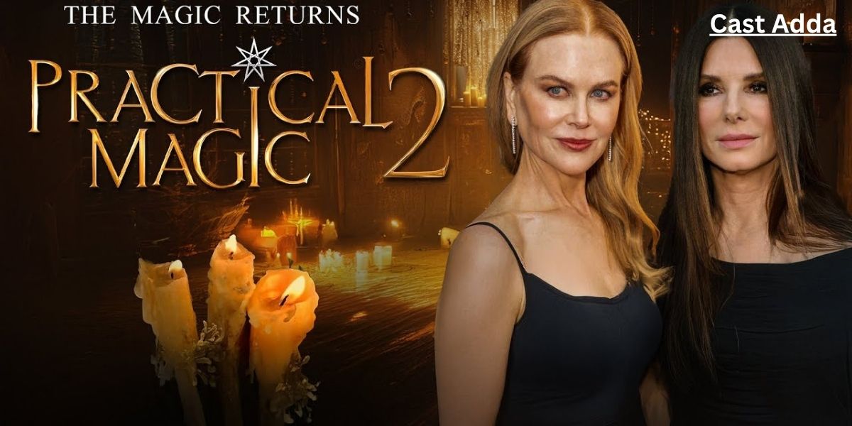 Practical Magic 2 Cast Story Release Date And Trailer