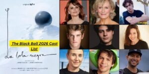 The Black Ball 2026 Cast - Story, Release Date & Trailer